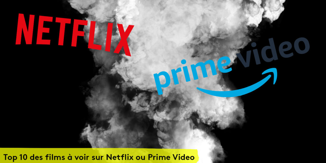 Top 10 Des Films à Voir Sur Netflix Ou Prime Video Plare